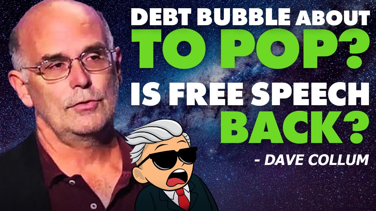 Debt Bubble About To Pop? Is Free Speech Back? - Dave Collum - YouTube