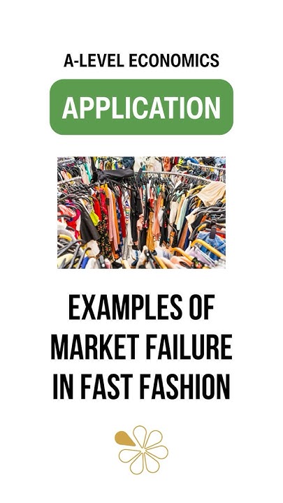 Market Failure in Fast Fashion | Application for A-Level Economics ...