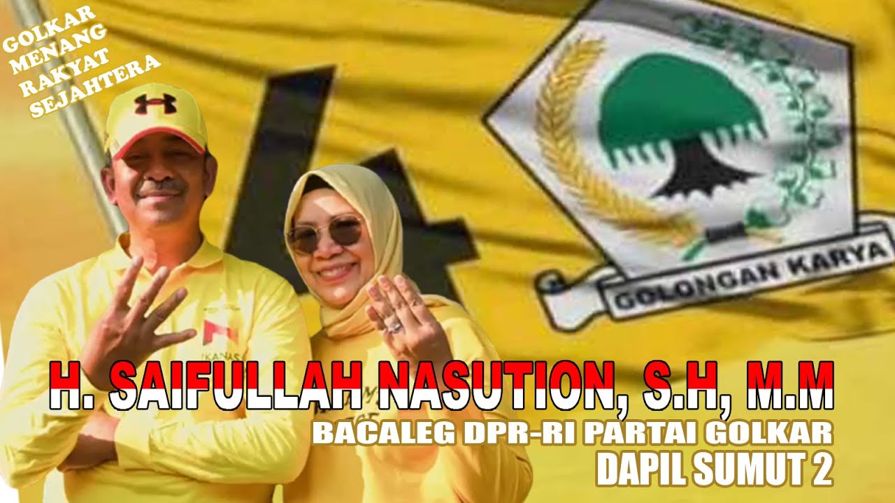 Saipullah Nasution, Bacaleg DPR RI Partai Golkar Dapil Sumut 2 - YouTube