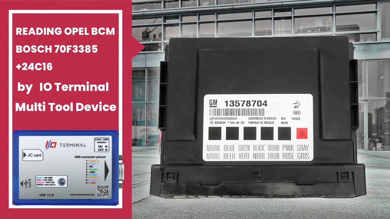 Reading Opel BCM Bosch 70F3385 +24C16 by IO Terminal Multi Tool Device ...