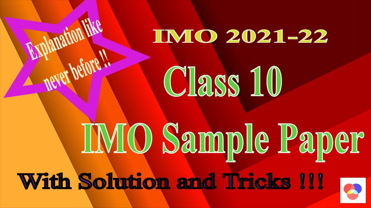 IMO 2021 22 IMO Class 10 IMO Sample Papers Class 10 Imo Syllabus imo-2021-22-imo-class-10-imo-sample-papers-class-10-imo-syllabus