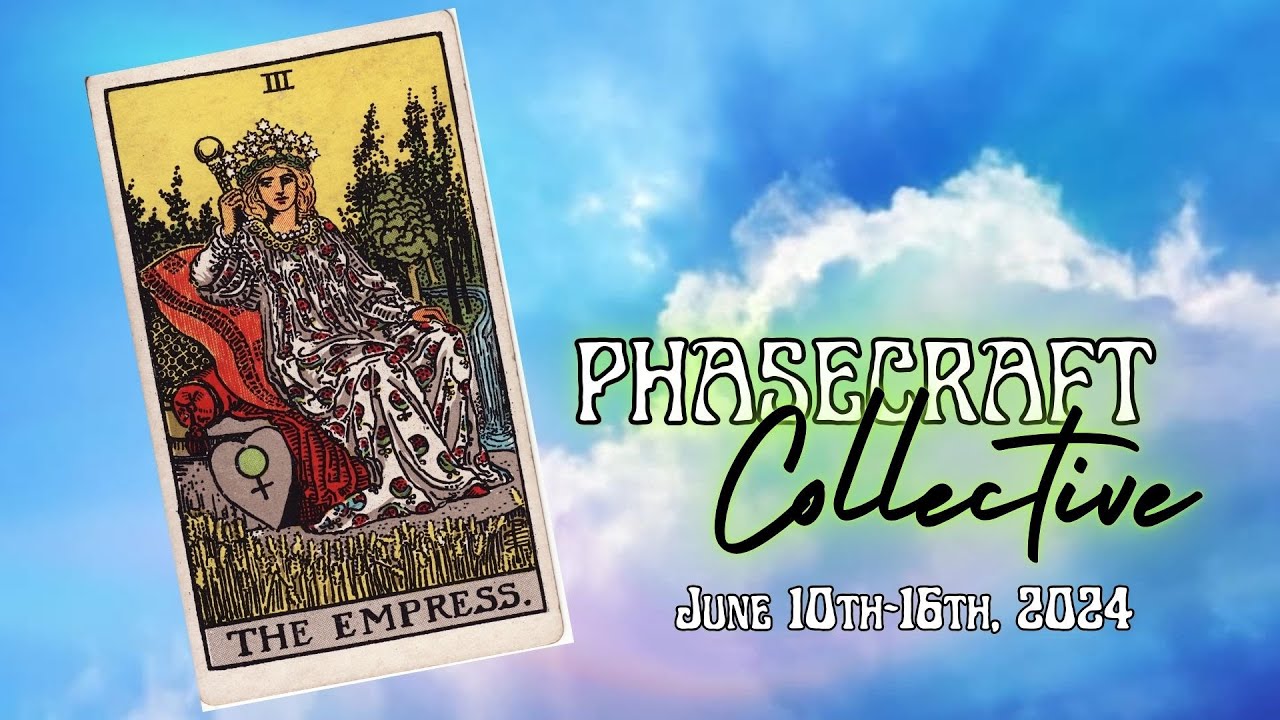 WEEKLY TAROT READING: June 11-16, 2024 | Phasecraft Collective - YouTube