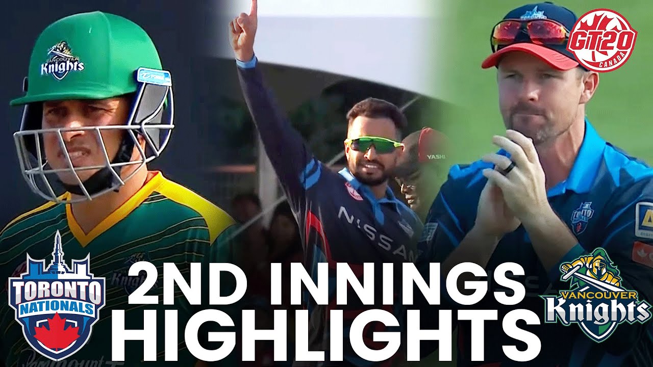 2nd Innings Highlights | Toronto Nationals vs Vancouver Knights | Match ...