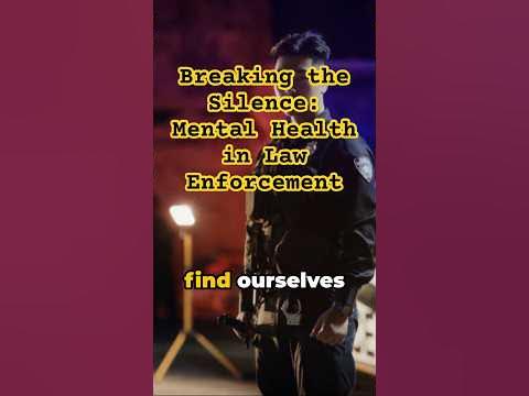 Breaking the Silence: Mental Health in Law Enforcement - YouTube