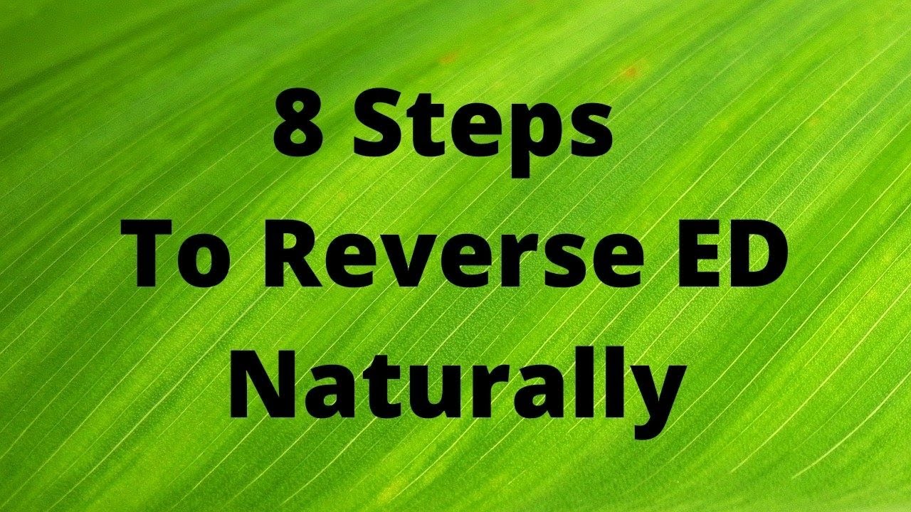 8 Steps To Reverse ED Naturally - YouTube