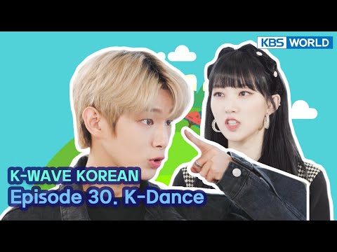 [ENG] [K-WAVE KOREAN] Episode 30. K-Dance | KBS WORLD TV