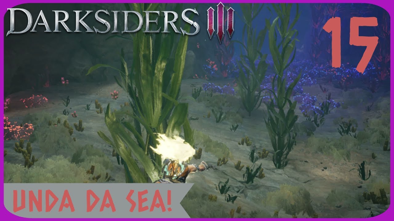 UNDA DA SEA! / Darksiders 3 Playthrough Episode 15 - YouTube