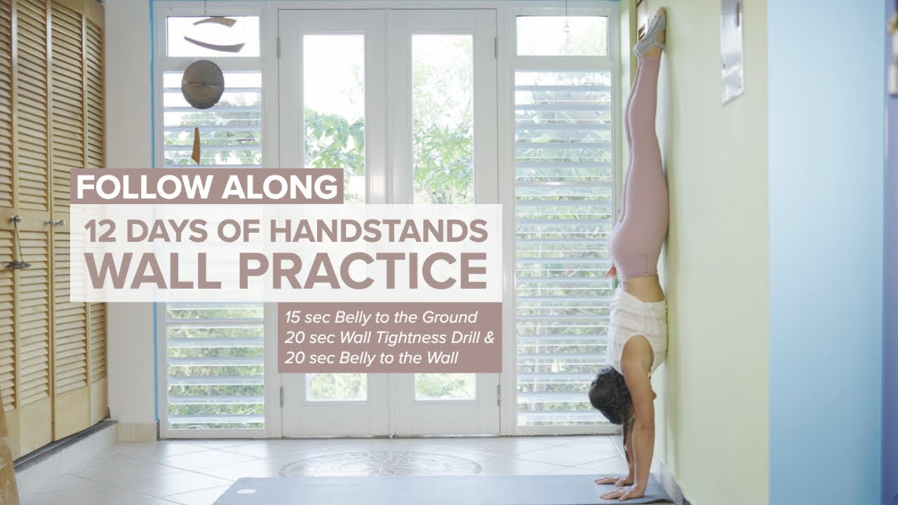 Follow Along Handstand Practice • Belly to Ground, Wall Tightness and ...