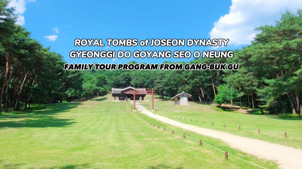 Family Tour in Goyang Seo O Neung Royal Tombs of Joseon Dynasty ...