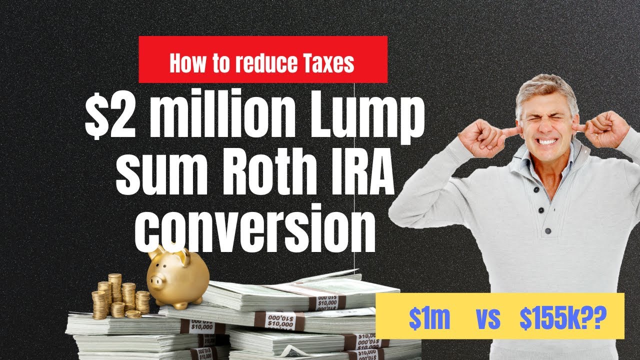 How to save taxes on a multi million dollar Roth IRA conversion - YouTube