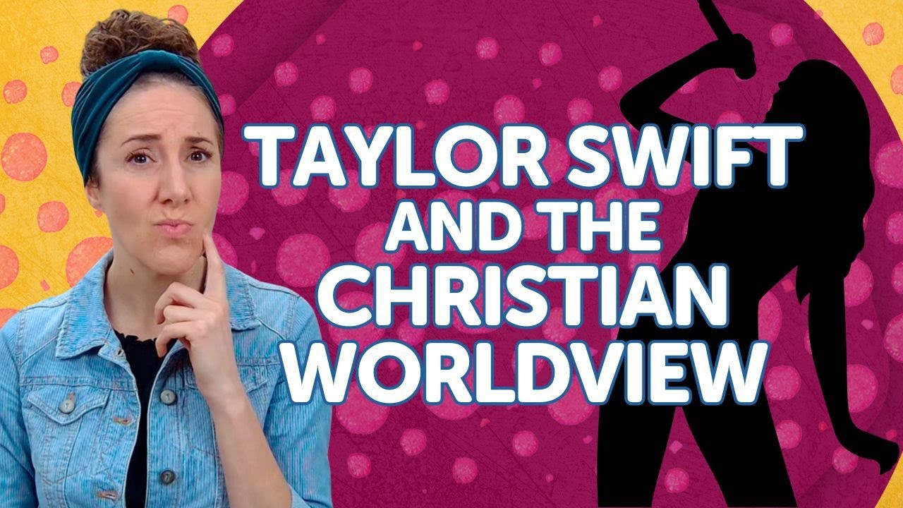 Taylor Swift and the Christian Worldview: Parenting in Pop Culture ...