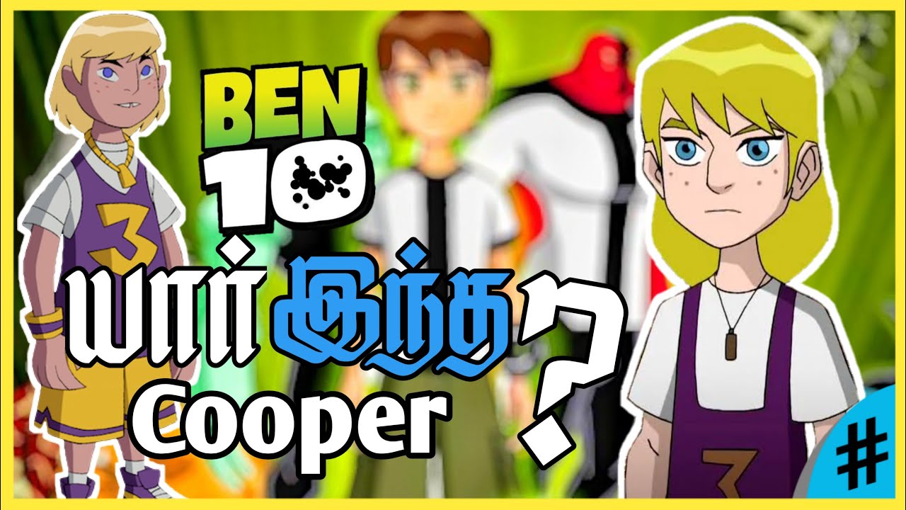 Cooper Daniels Powers and abilities in Ben 10 series explained in tamil ...