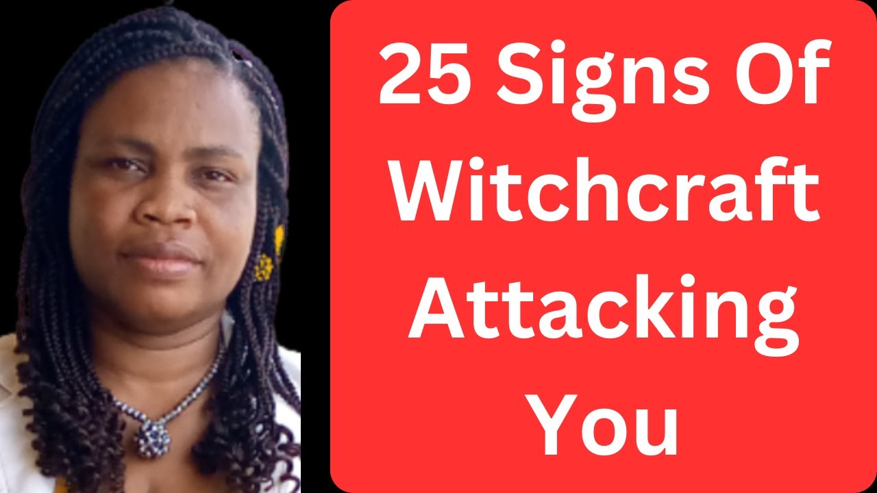 25 signs of witchcraft attacking you. witchcraft attack... - YouTube