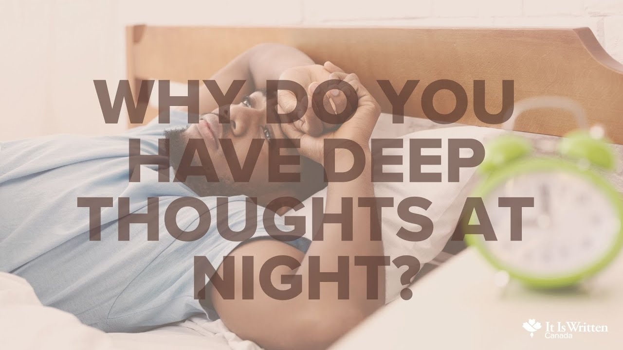 Why Do You Have Deep Thoughts at Night? - YouTube