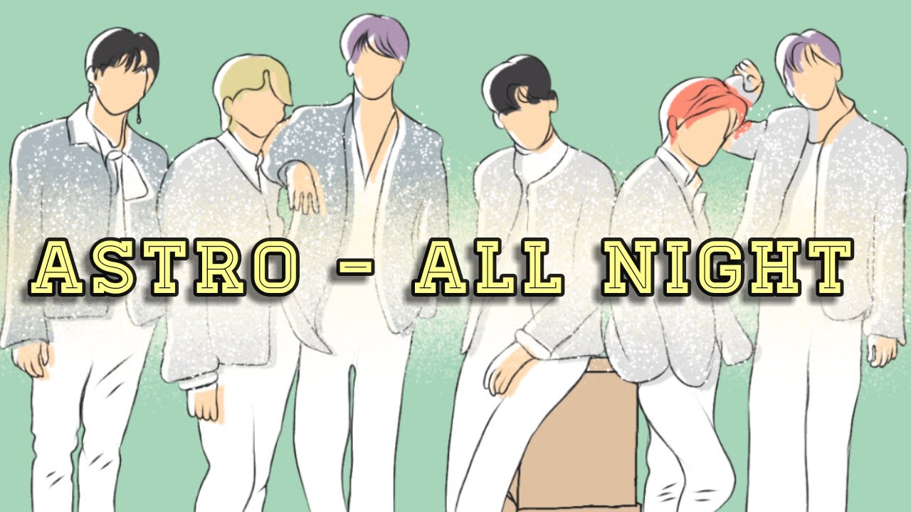 ASTRO - ALL NIGHT [ Rotoscope Animation ] - YouTube