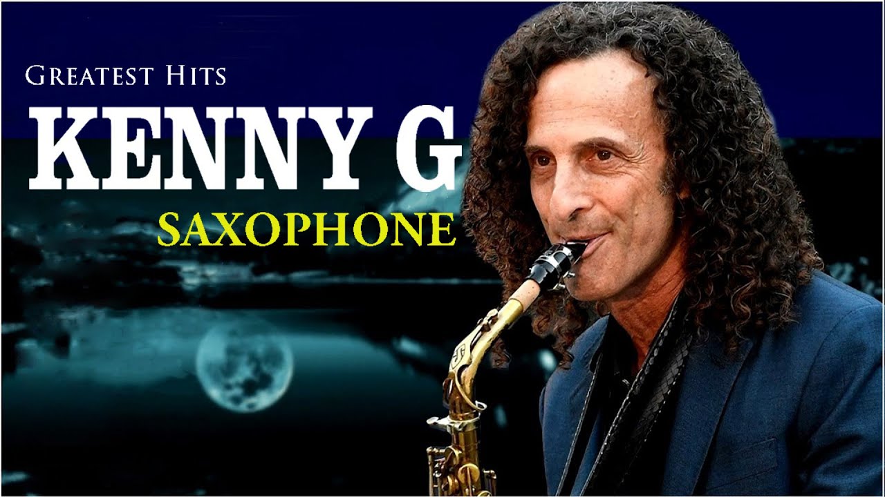 Kenny G Greatest Hits Full Album 2024 ~ The Best Songs Of Kenny G Best ...