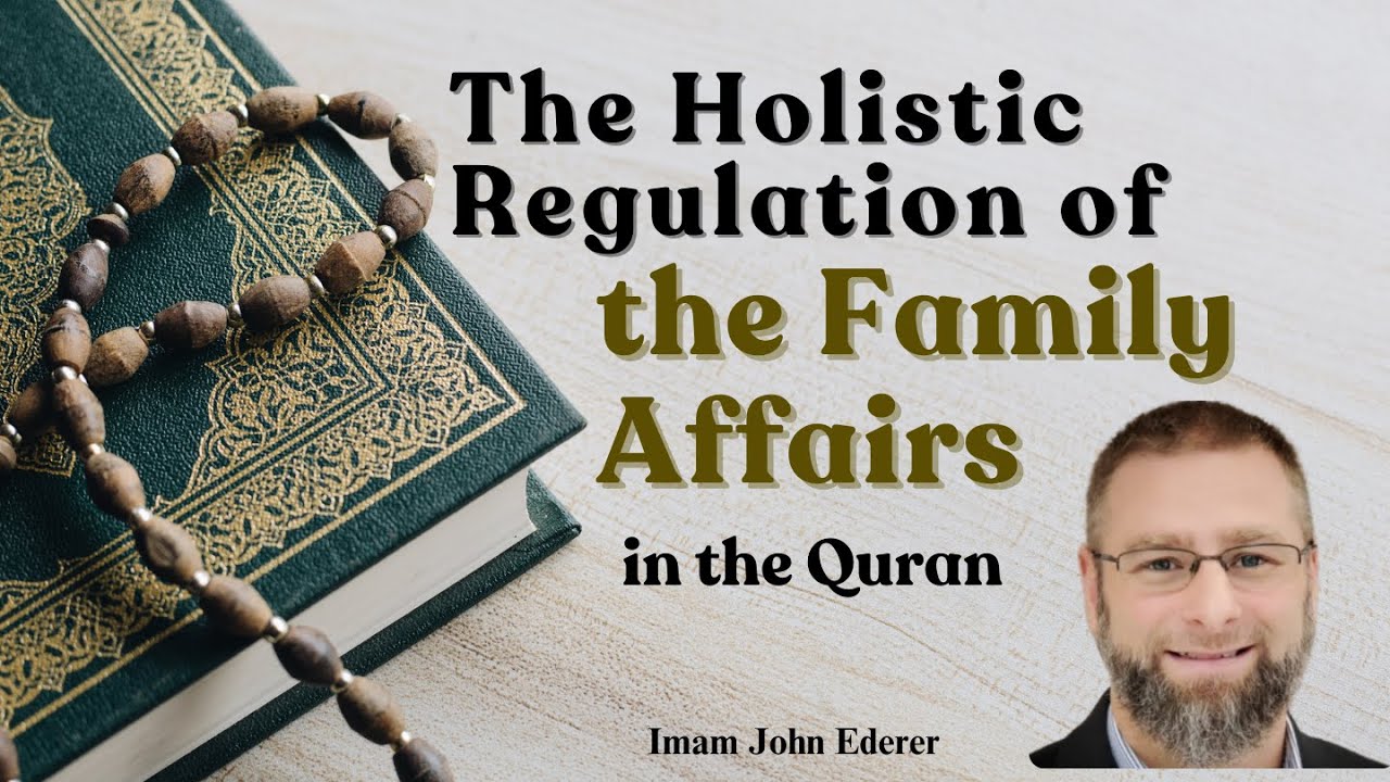 Holistic Regulation of the Family Affairs in the Quran| Quranic Wonders ...
