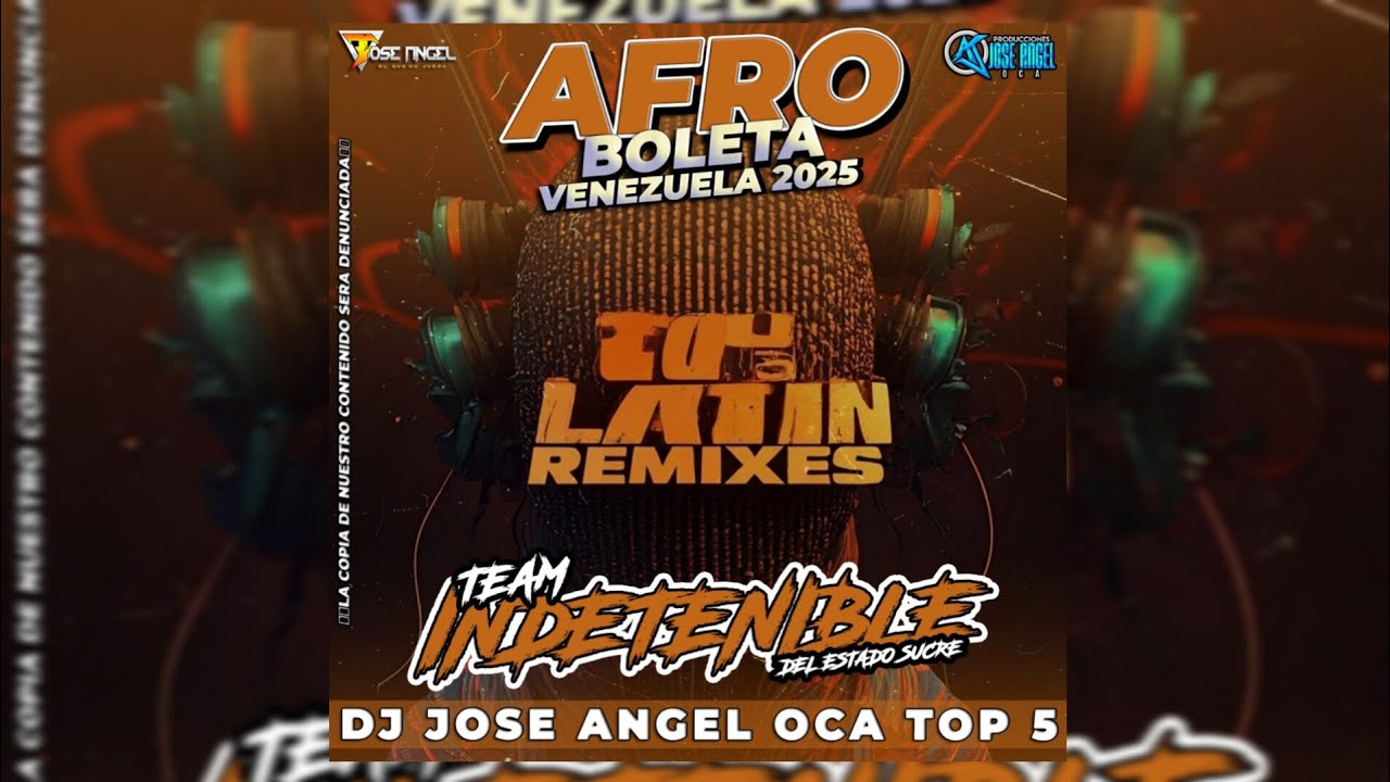 🇻🇪🔥 Afro Boleta Venezuela 2025 - Latin Remixes - Dj Jose Angel Oca # ...