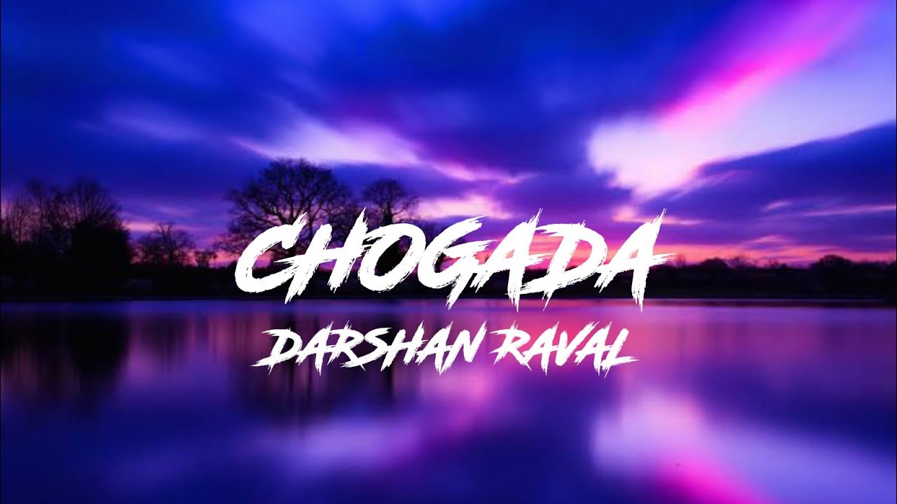 Chogada - Darshan Raval | Darshan Raval & Asees Kaur | Indian Hindi ...