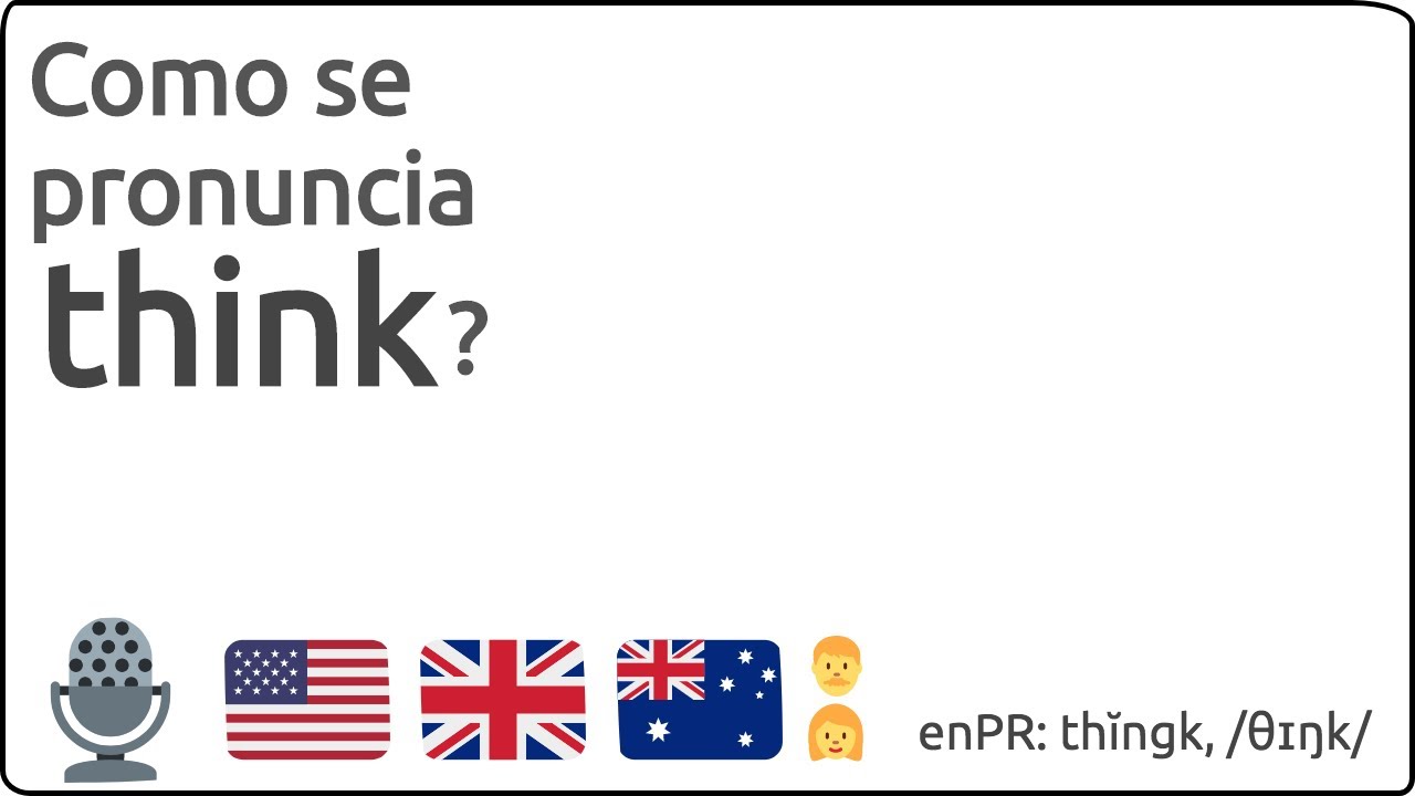 Como se pronuncia think en ingles 🇺🇸 🇬🇧 🇦🇺 - YouTube