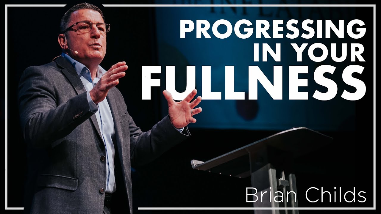Progressing in your Fullness - Brian Childs - YouTube