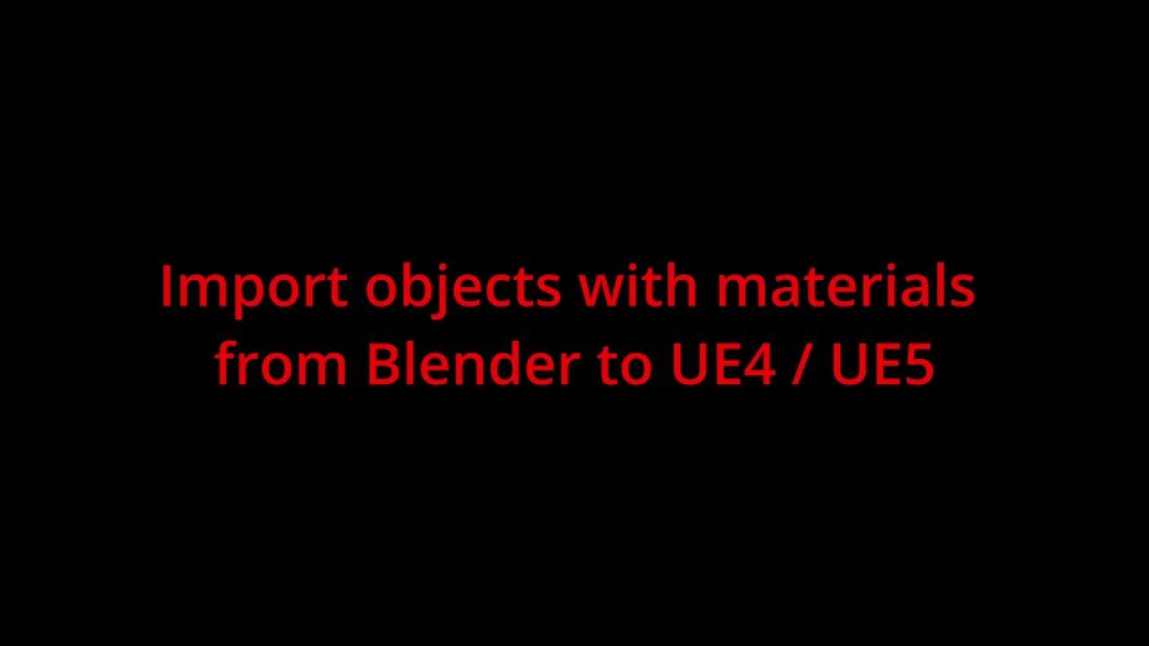 UE4/ UE5 Objects with Material from blender to Unreal Engine - YouTube