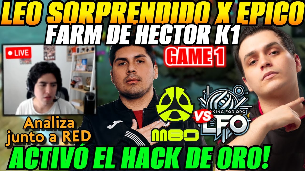 😲Leo sorprendido x épico farm de HECTOR K1!😲M80 vs LFO Game 1 Bo3 ...