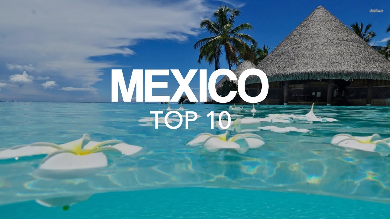 10 Best Places to visit in Mexico – Travel Video - YouTube
