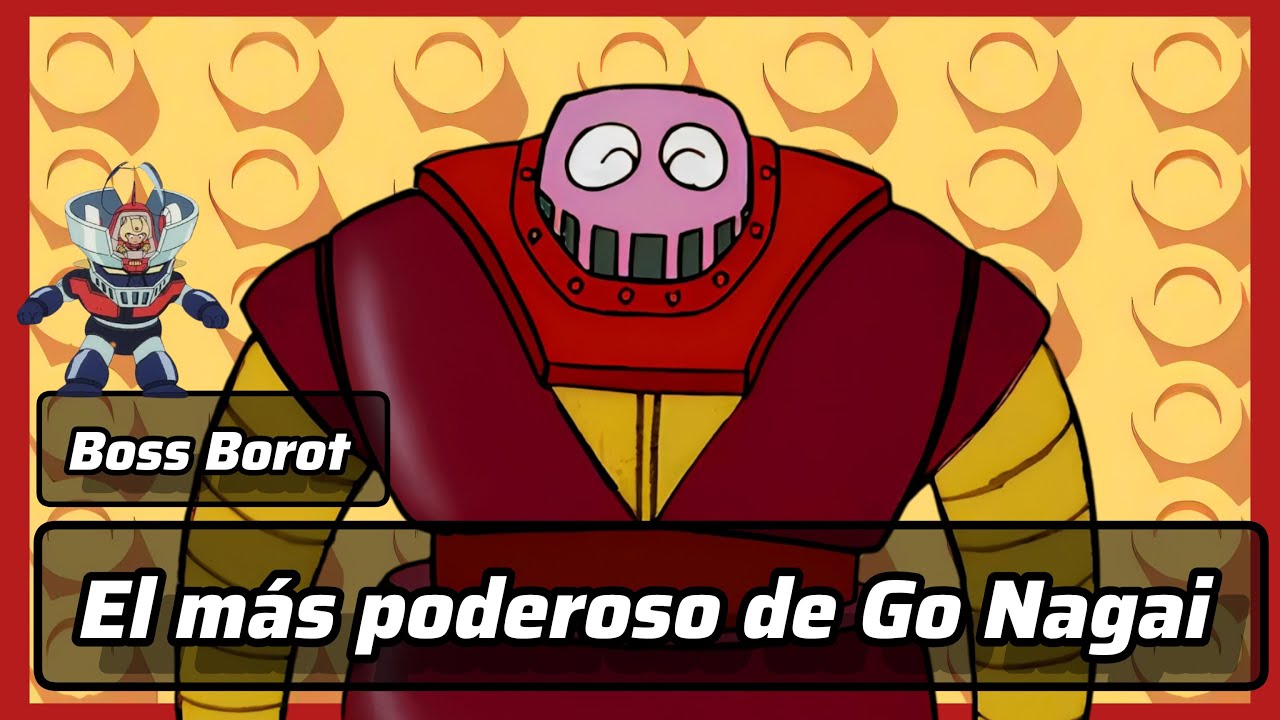 Habilidades de Boss Borot, el más poderoso de Go Nagai. - YouTube