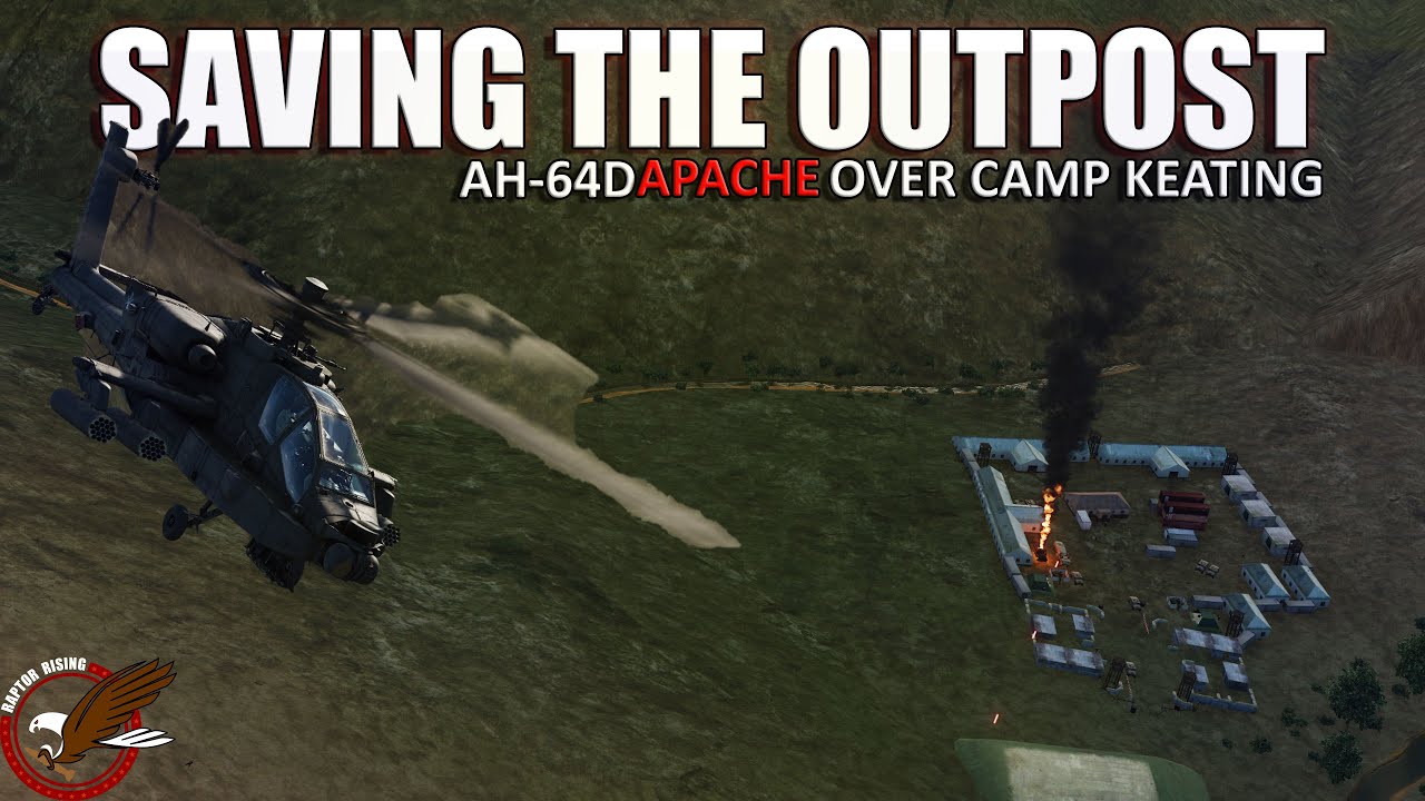 The Apache saves the soldiers at Camp Keating Afghanistan 2009 | DCS AH ...