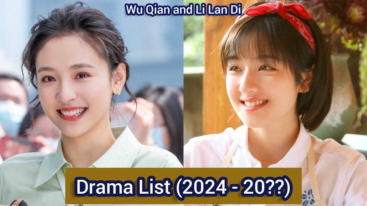 Li Lan Di and Wu Qian | Drama List (2024 - 20??) | - YouTube