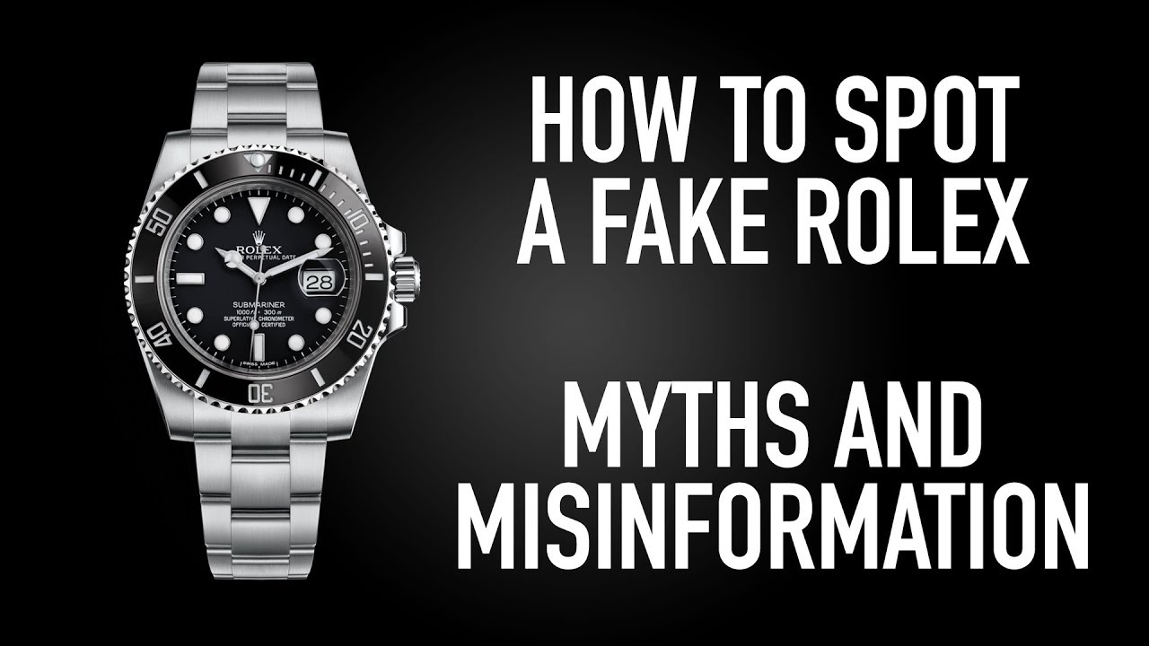 How to Spot a Fake Rolex - Myths and Misinformation - YouTube