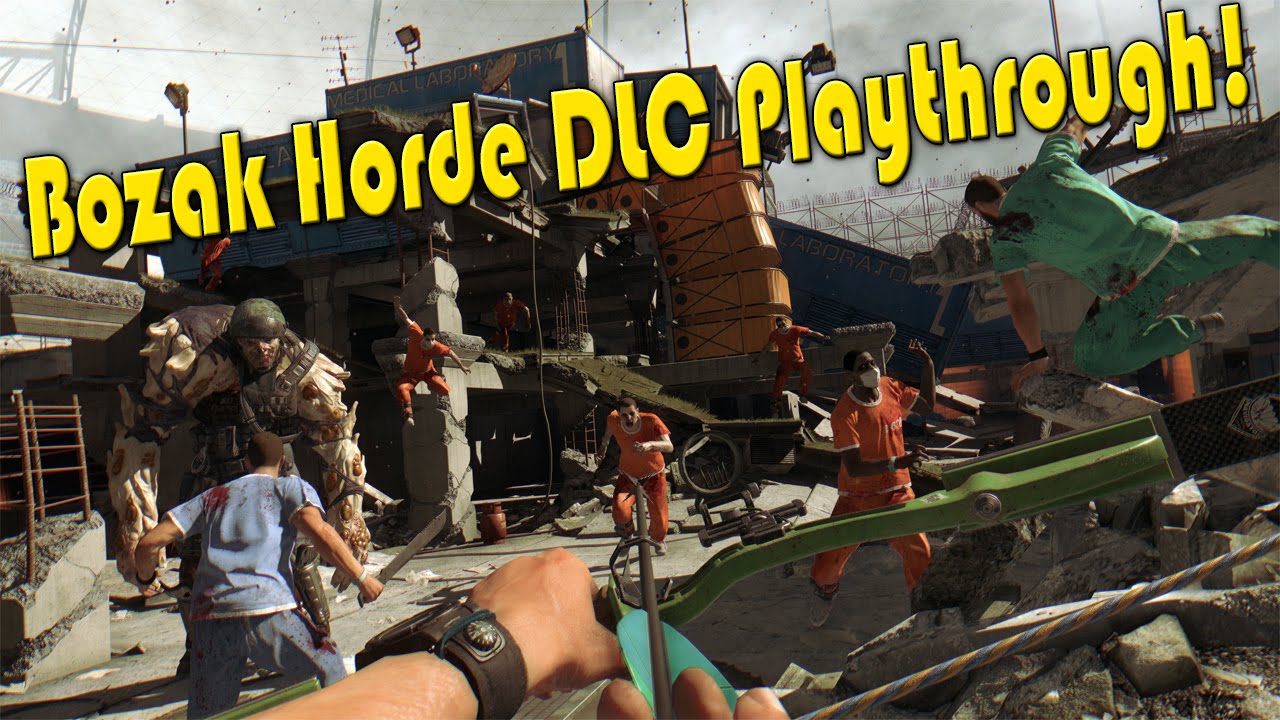 Dying Light - Bozak Horde DLC - Complete Playthrough! (Walkthrough ...