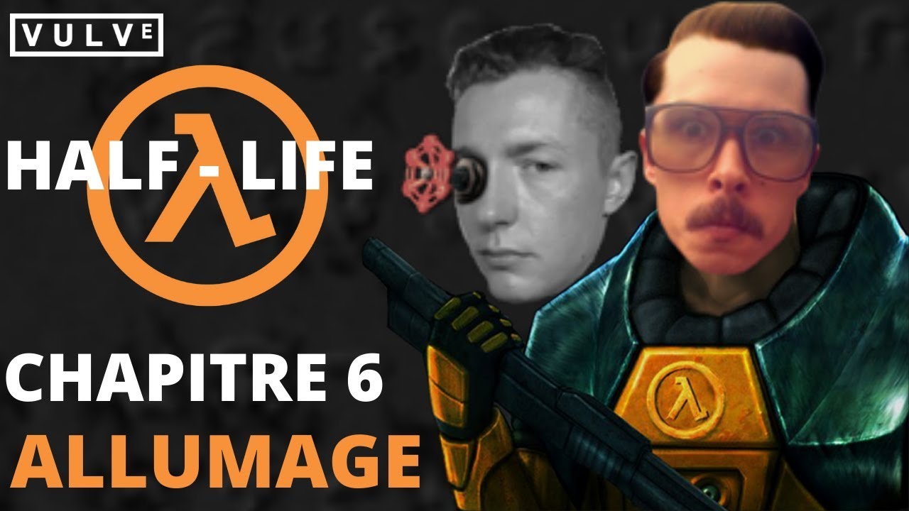 HALF LIFE chapitre 6 - YouTube
