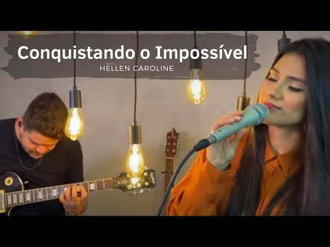 Hellen Caroline | Conquistando o Impossível (Cover) #hellencaroline #louvor