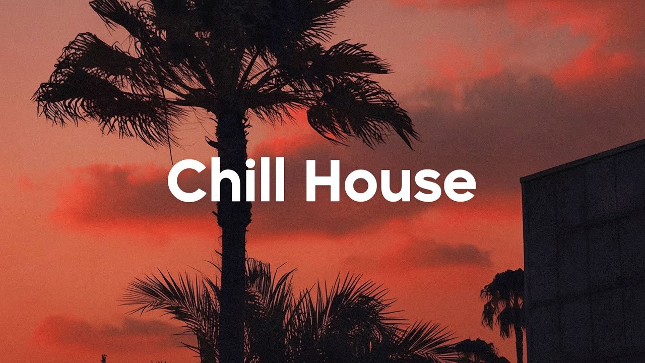 Chill House 2025 🌴 Chill Tracks To Lift Your Sunset | Good Chill Mix ...