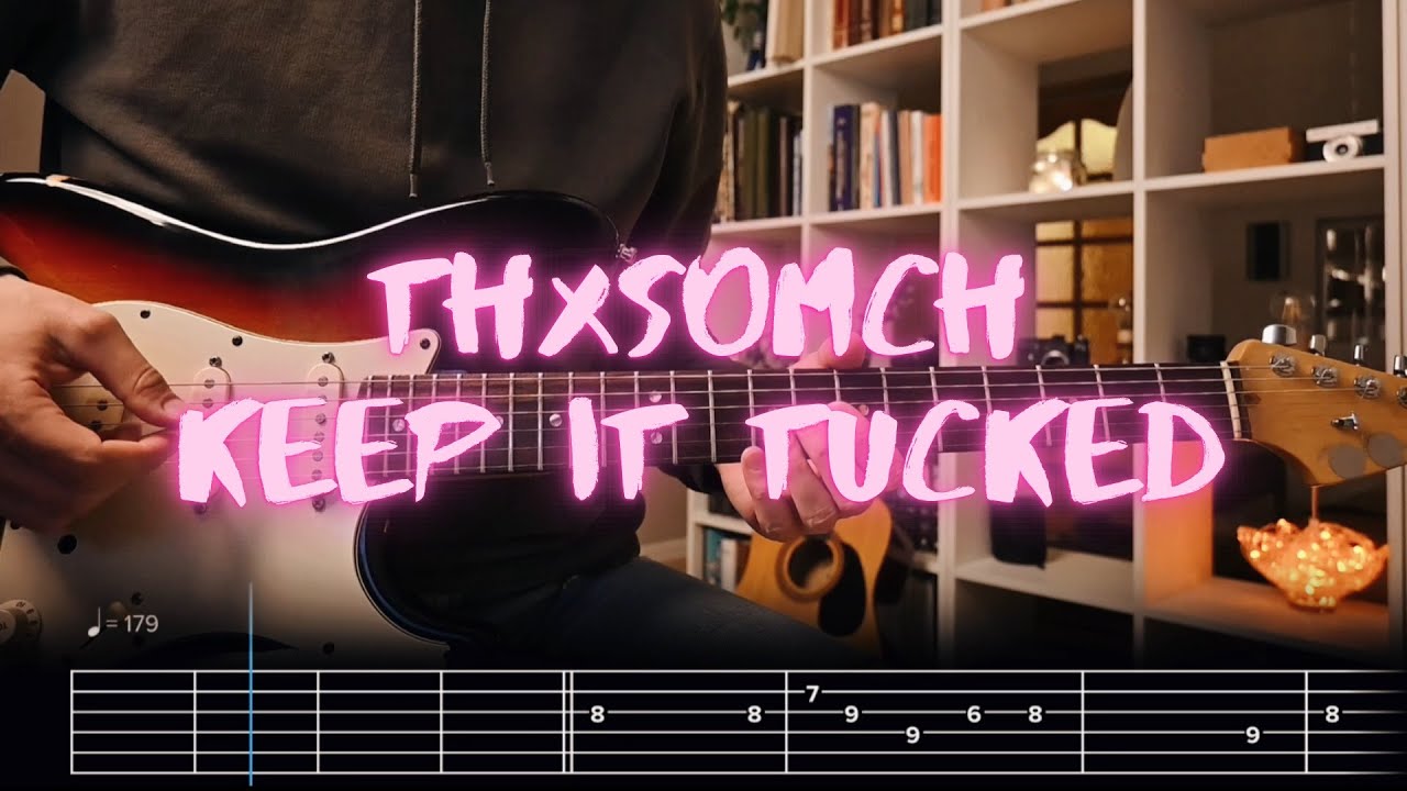 Keep It Tucked ThxSoMch Сover / Guitar Tab / Lesson / Tutorial - YouTube