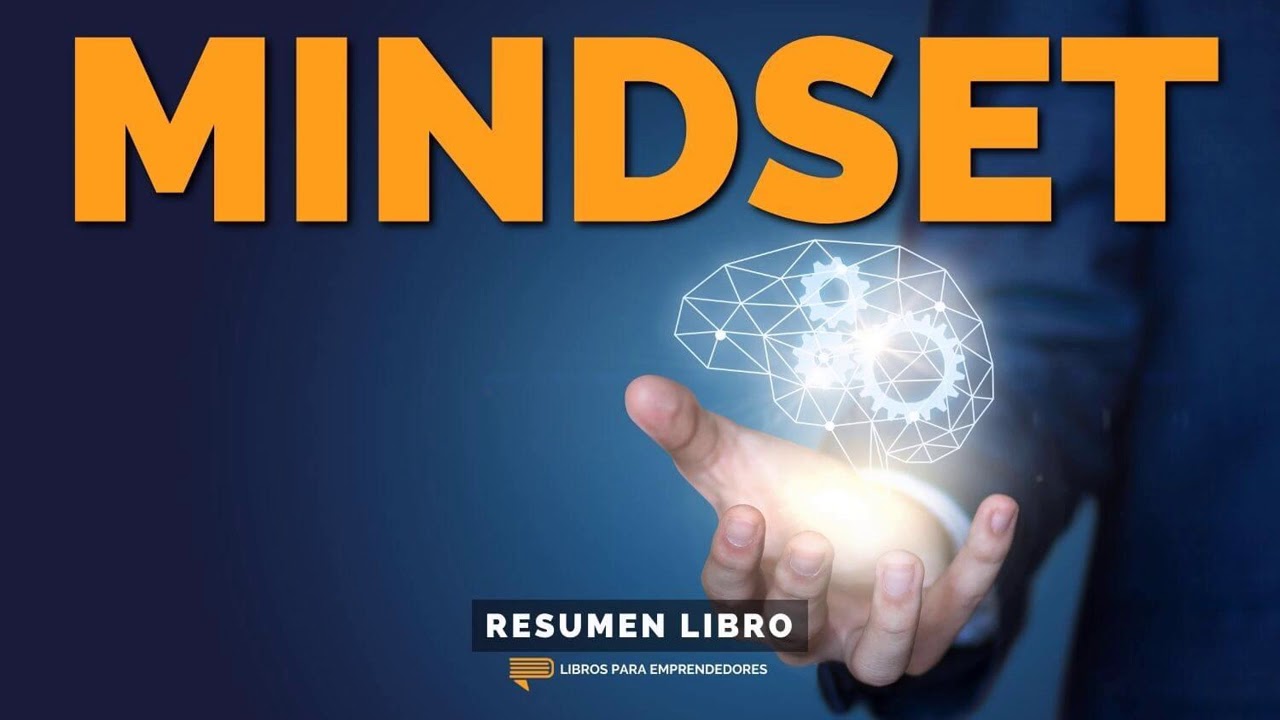 Mindset - Un Resumen de Libros para Emprendedores - YouTube