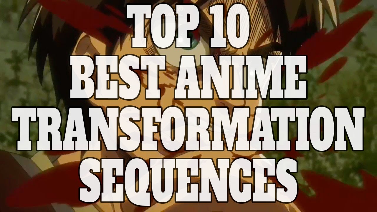 Top 10 Best Anime Transformation Sequences (Quickie) - YouTube
