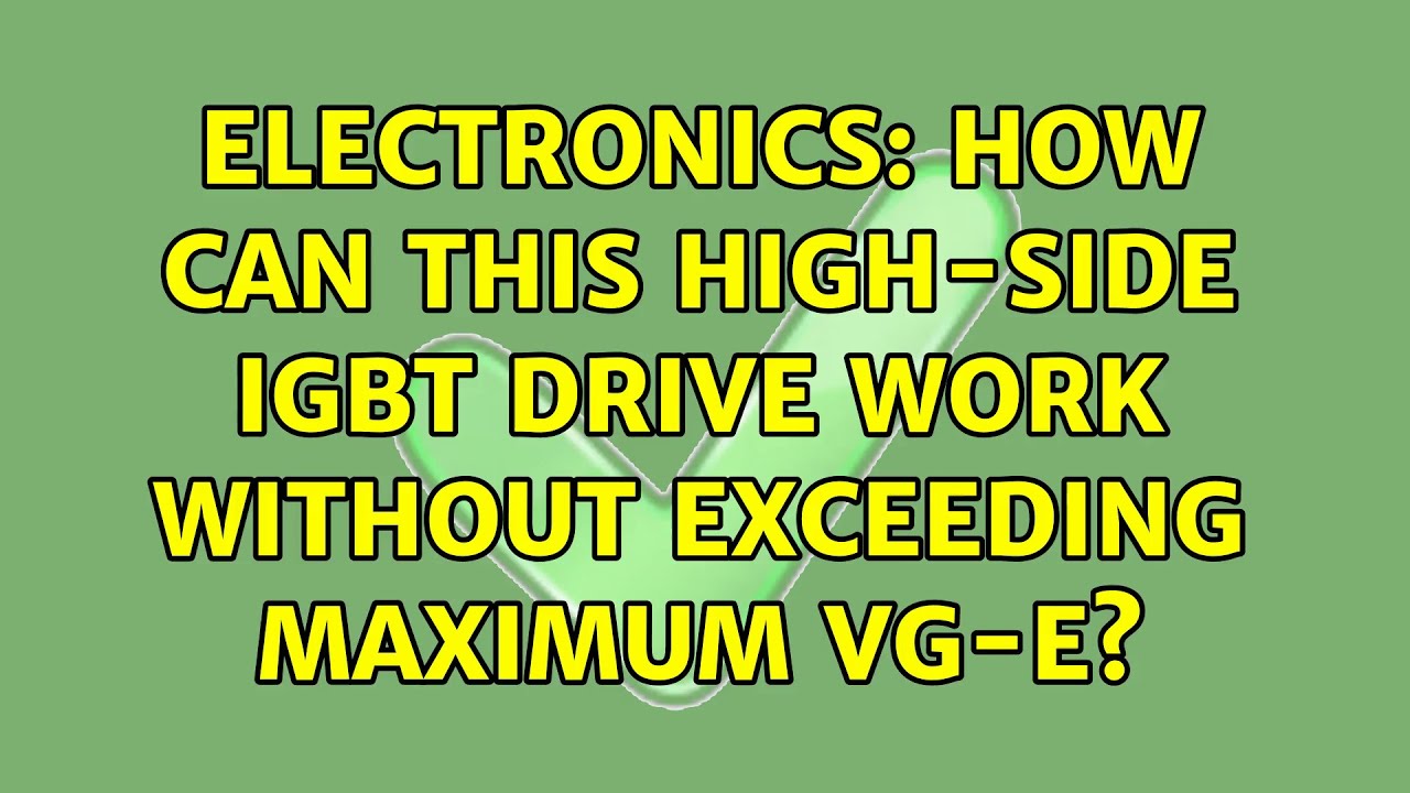 Electronics: How can this high-side IGBT drive work without exceeding ...