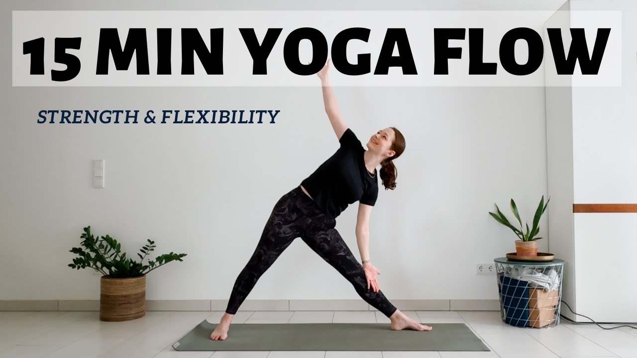 15 min Yoga Flow | Strength, Flexibility & Relaxation - YouTube