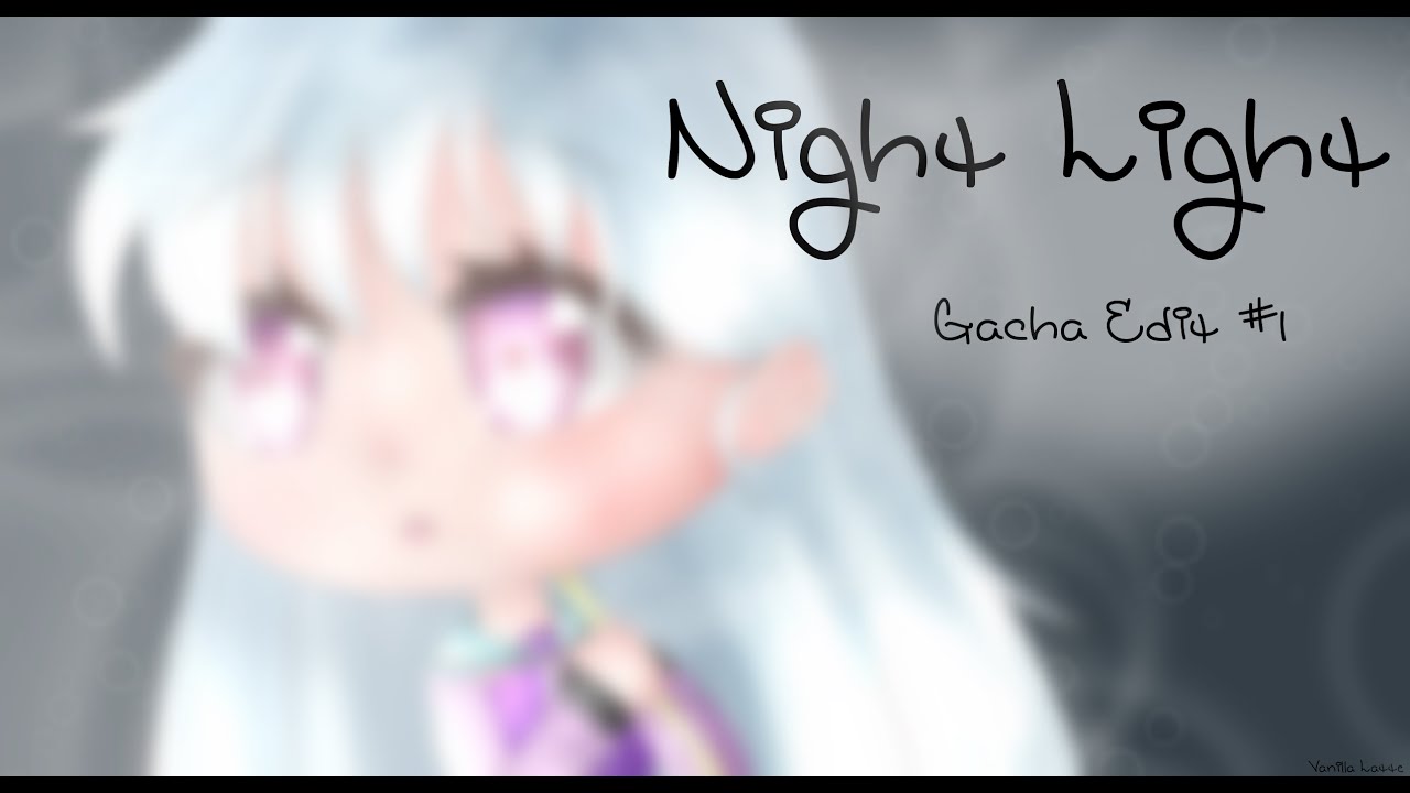 Night Light | Gacha Speededit #1 - YouTube