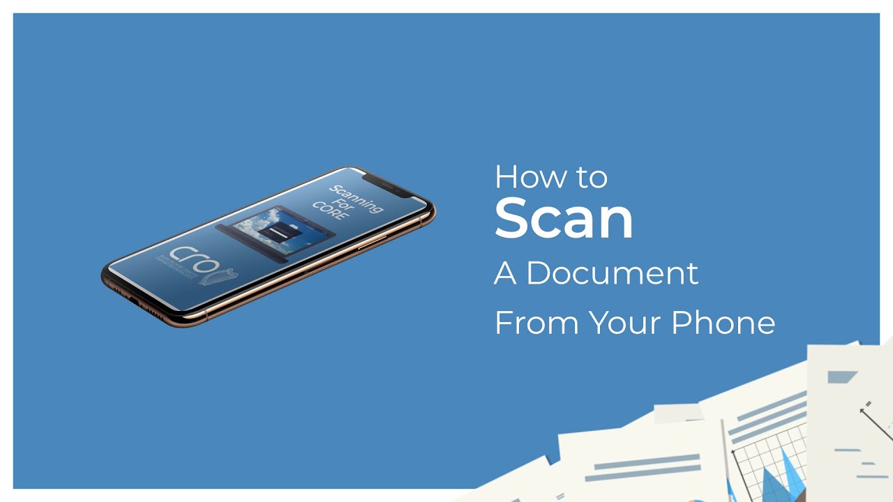 CORE: Scan a Document Using Your Phone - YouTube