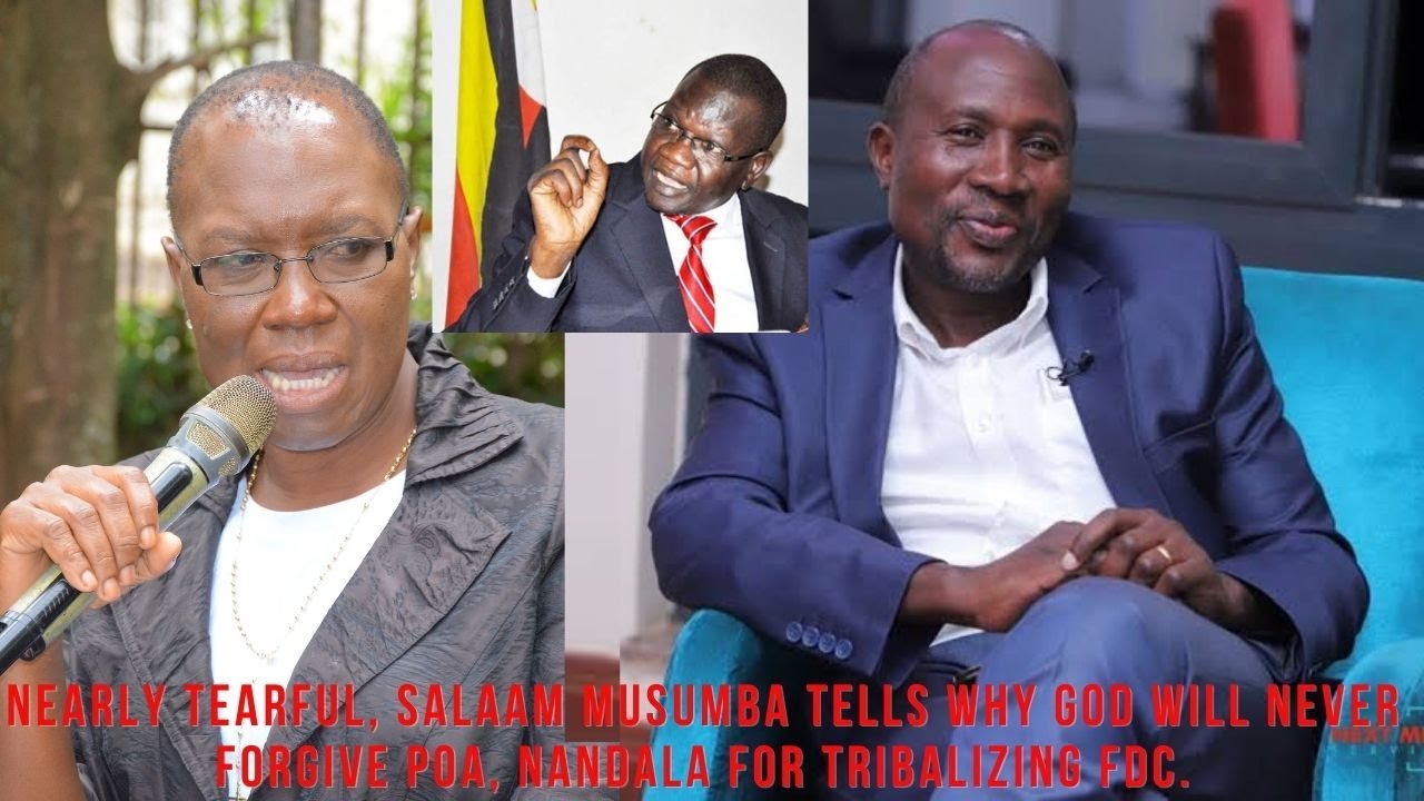 Nearly tearful, Salaam Musumba tells why God will never forgive POA ...