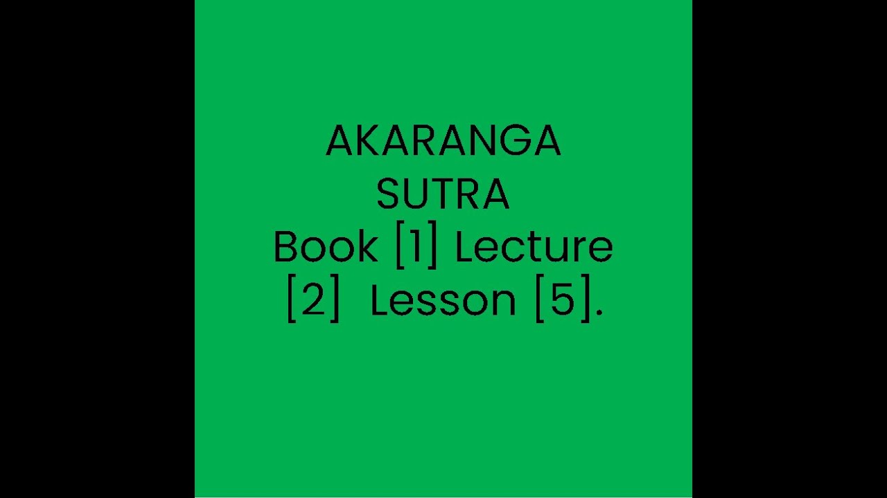 AKARANGA SUTRA Book 1 Lecture 2 Lesson 5 - YouTube