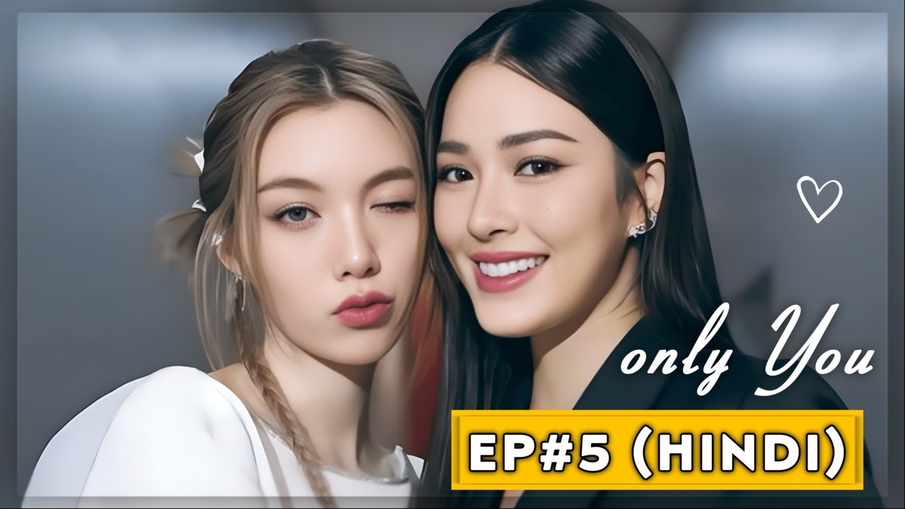 Only You The Series | Episode 5 Explained In Hindi/Urdu | Gl Love Story ...
