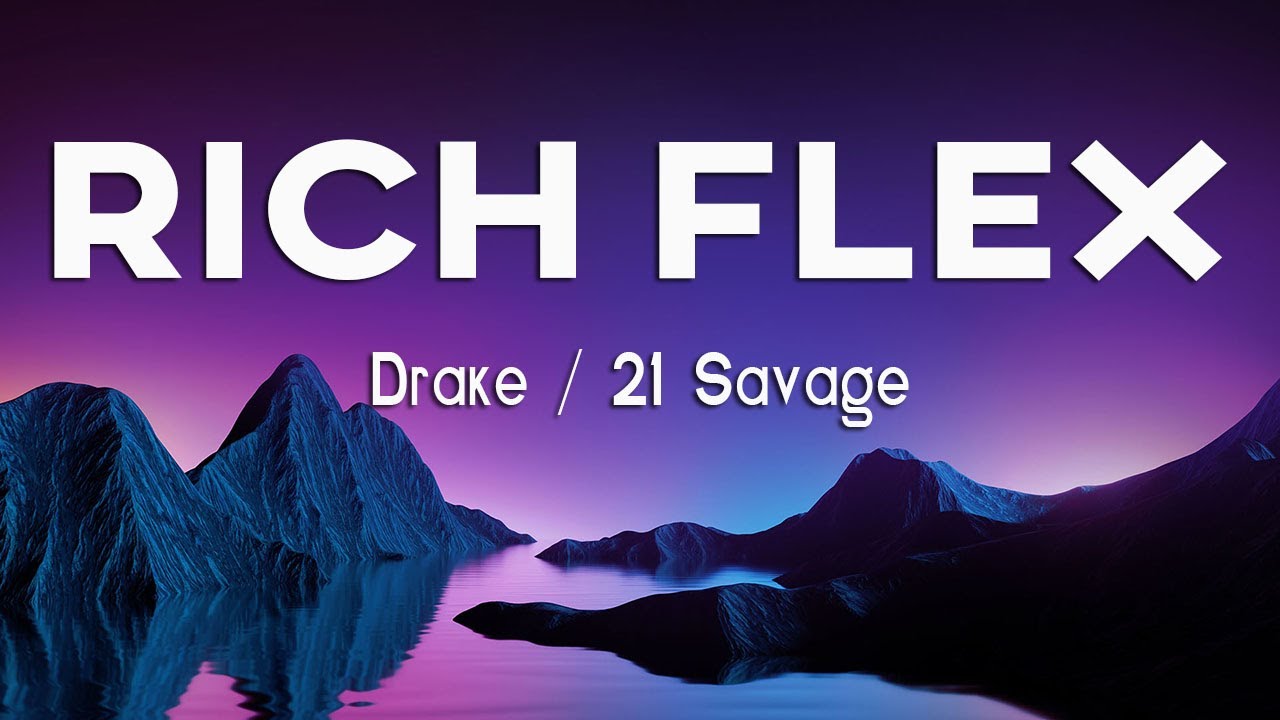 Drake, 21 Savage - Rich Flex (Lyrics) - YouTube