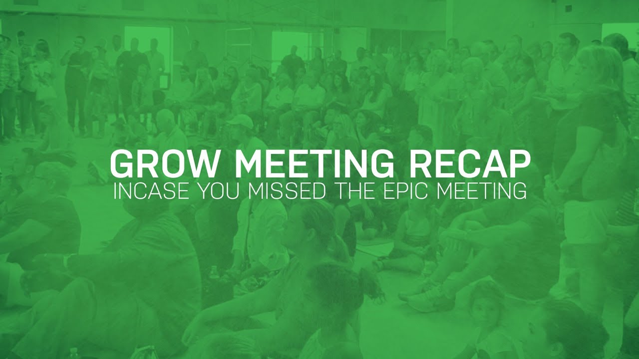 The Grow Meeting Recap - YouTube