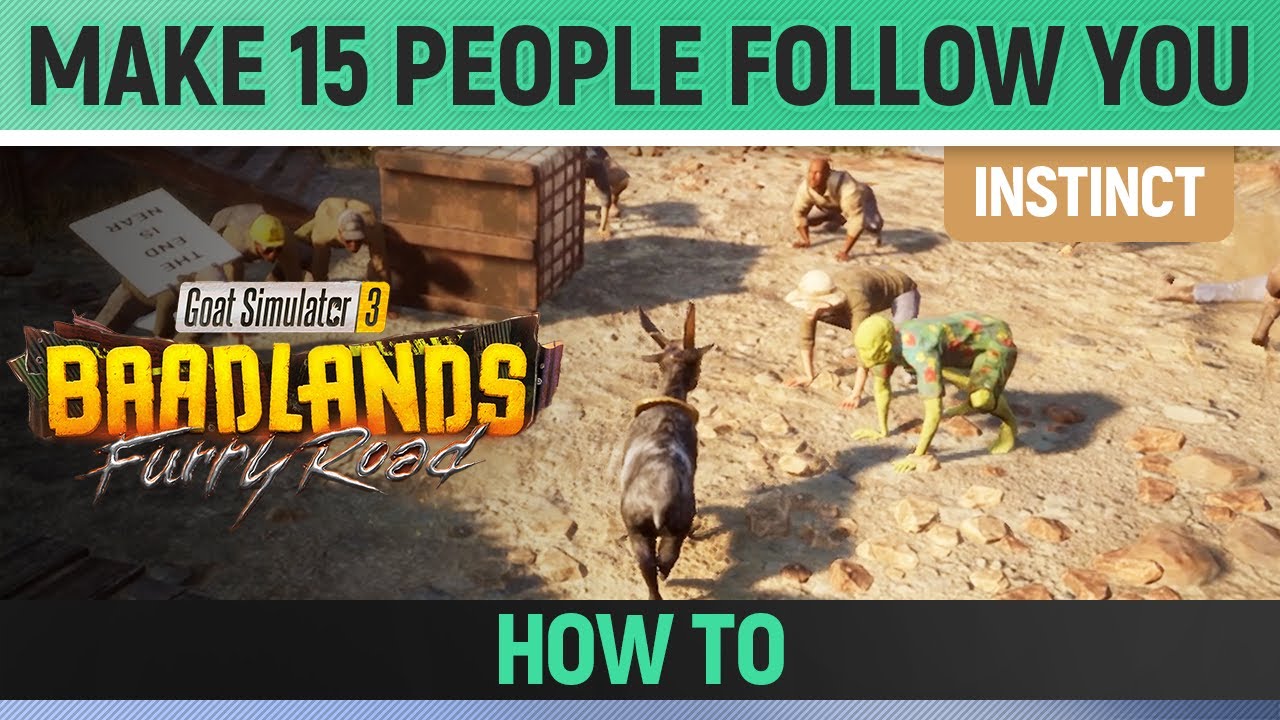 Goat Simulator 3: Baadlands Furry Road - Instinct - Make 15 People ...