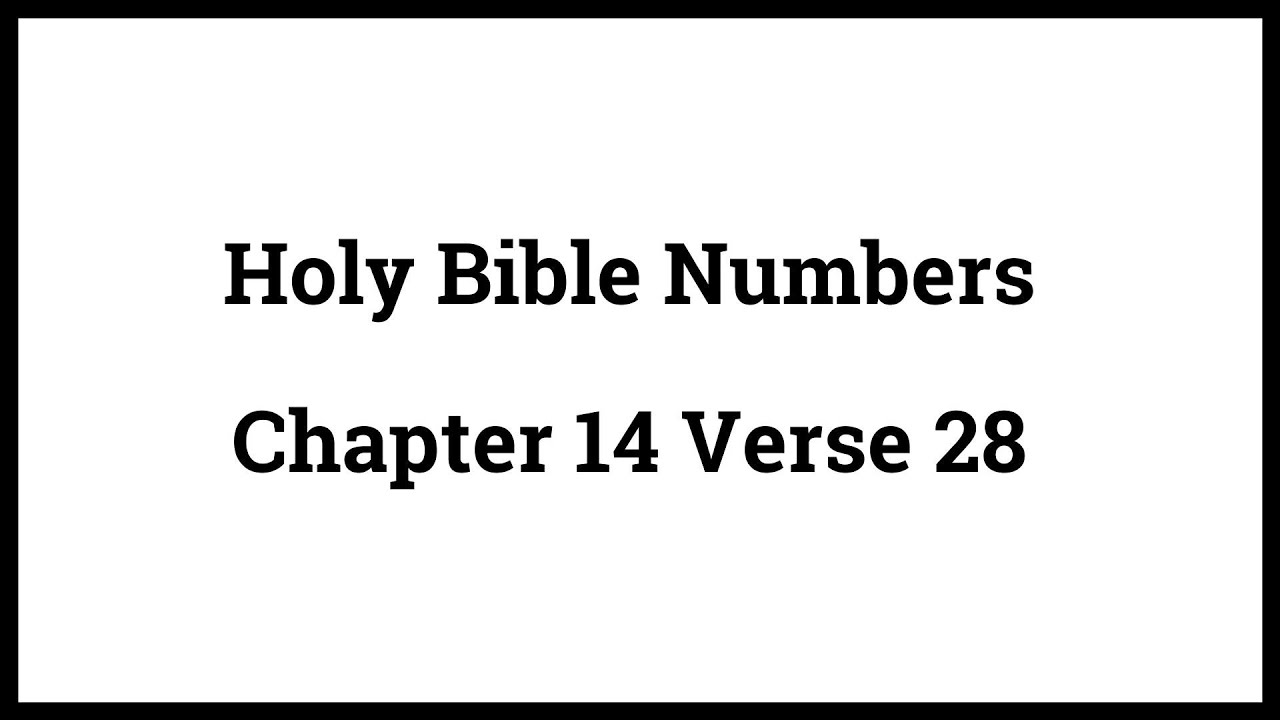 Holy Bible Numbers Chapter 14 Verse 28 - YouTube